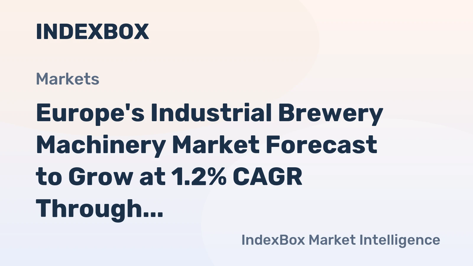 Europe's Industrial Brewery Machinery Market Forecast to Grow at 1.2% CAGR Through 2035