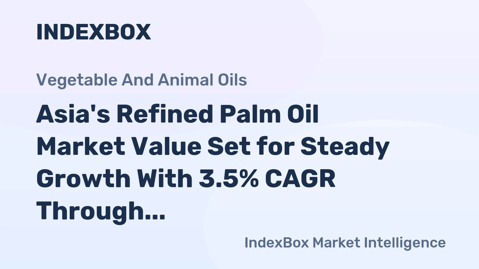 Asia's Refined Palm Oil Market Value Set for Steady Growth With 3.5% CAGR Through 2035