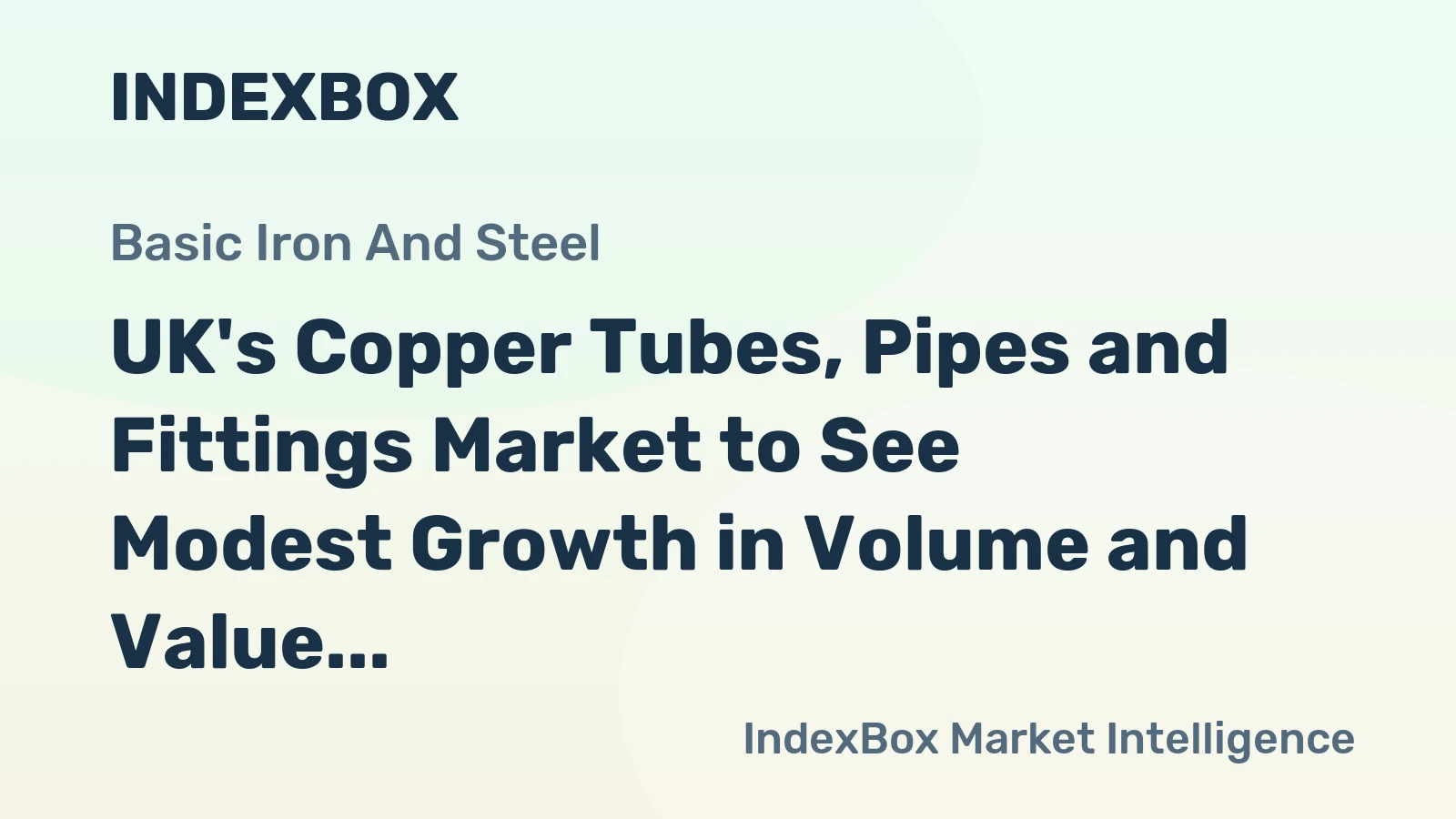 UK's Copper Tubes, Pipes and Fittings Market to See Modest Growth in Volume and Value Over Next Decade