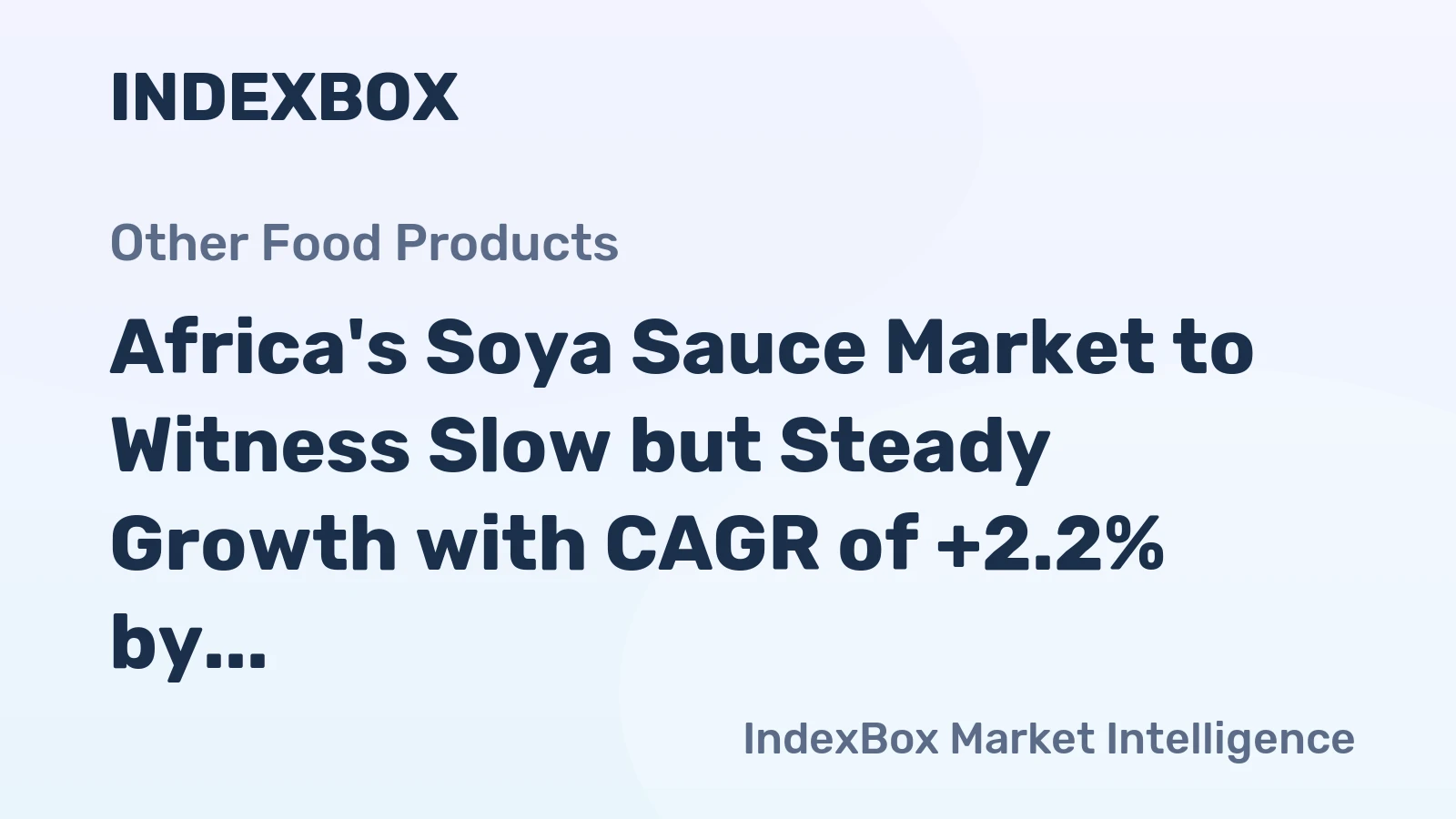 Africa's Soya Sauce Market to Witness Slow but Steady Growth with CAGR of +2.2% by 2035