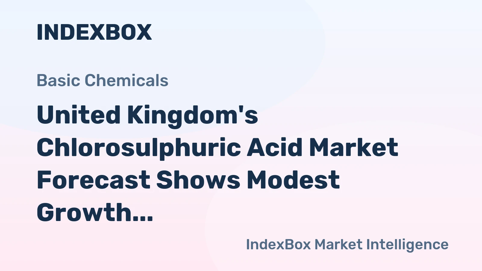 United Kingdom's Chlorosulphuric Acid Market Forecast Shows Modest Growth With 1.6% CAGR
