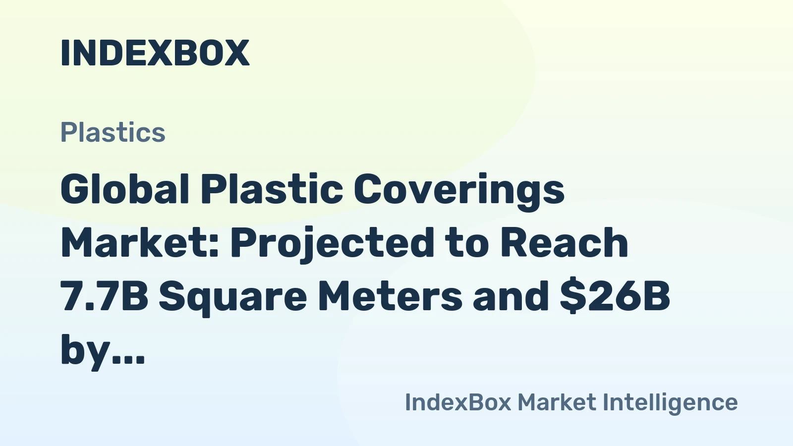 Global Plastic Coverings Market: Projected to Reach 7.7B Square Meters and $26B by 2030