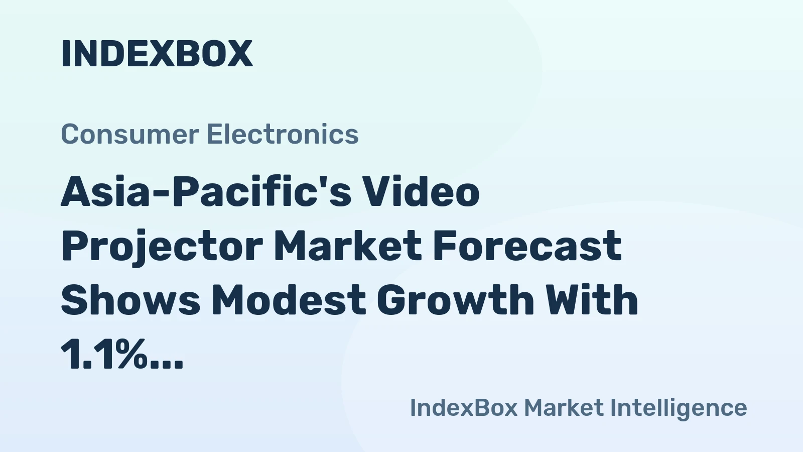 Asia-Pacific's Video Projector Market Forecast Shows Modest Growth With 1.1% Value CAGR