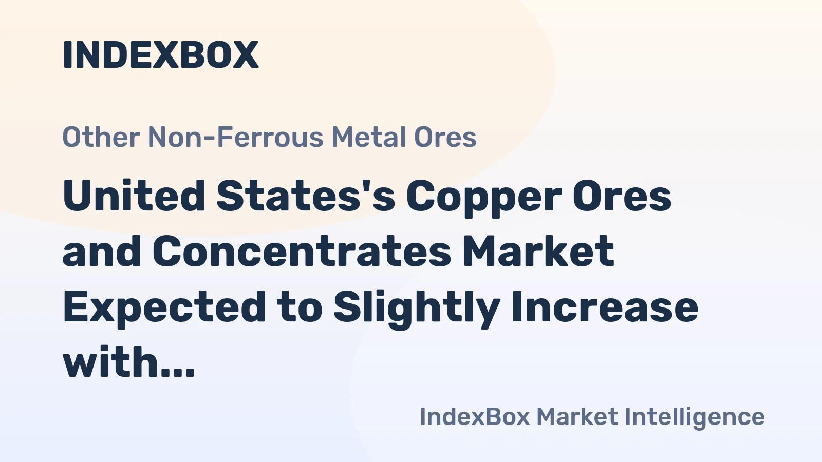 United States's Copper Ores and Concentrates Market Expected to Slightly Increase with 587K tons and $5.4B by 2035