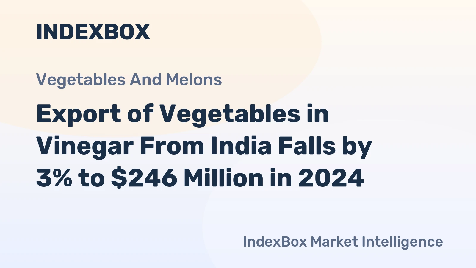 Export of Vegetables in Vinegar From India Falls by 3% to $246 Million in 2024