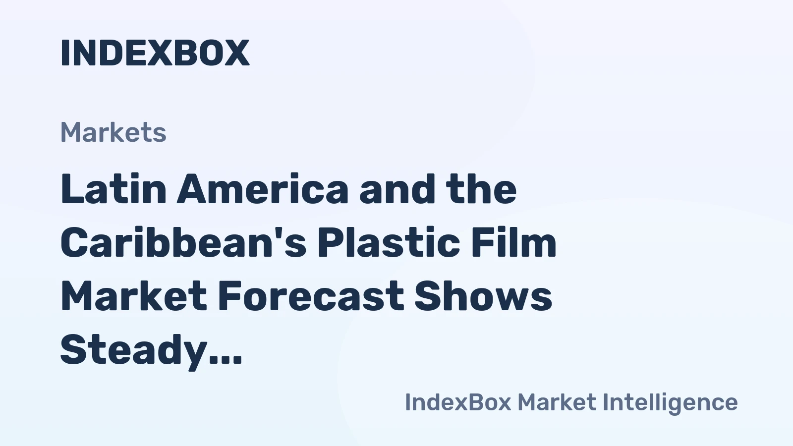 Latin America and the Caribbean's Plastic Film Market Forecast Shows Steady Growth with 2.5% CAGR Through 2035