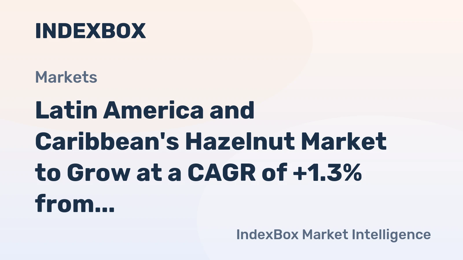 Latin America and Caribbean's Hazelnut Market to Grow at a CAGR of +1.3% from 2024-2035, Reaching $285M by 2035