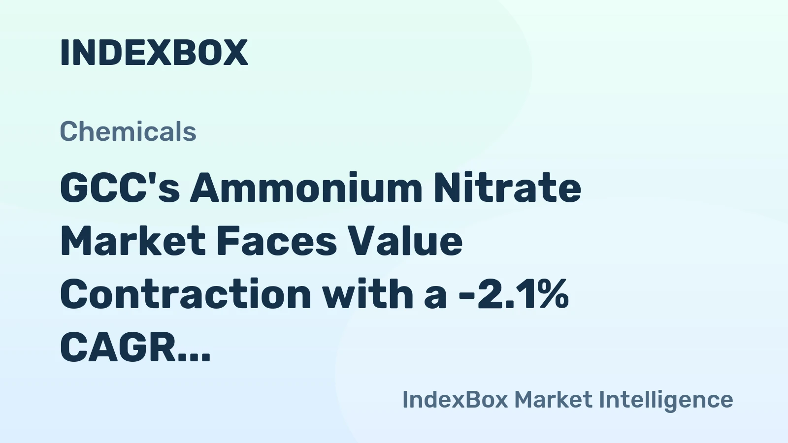 GCC's Ammonium Nitrate Market Faces Value Contraction with a -2.1% CAGR Forecast Amidst Modest Volume Growth