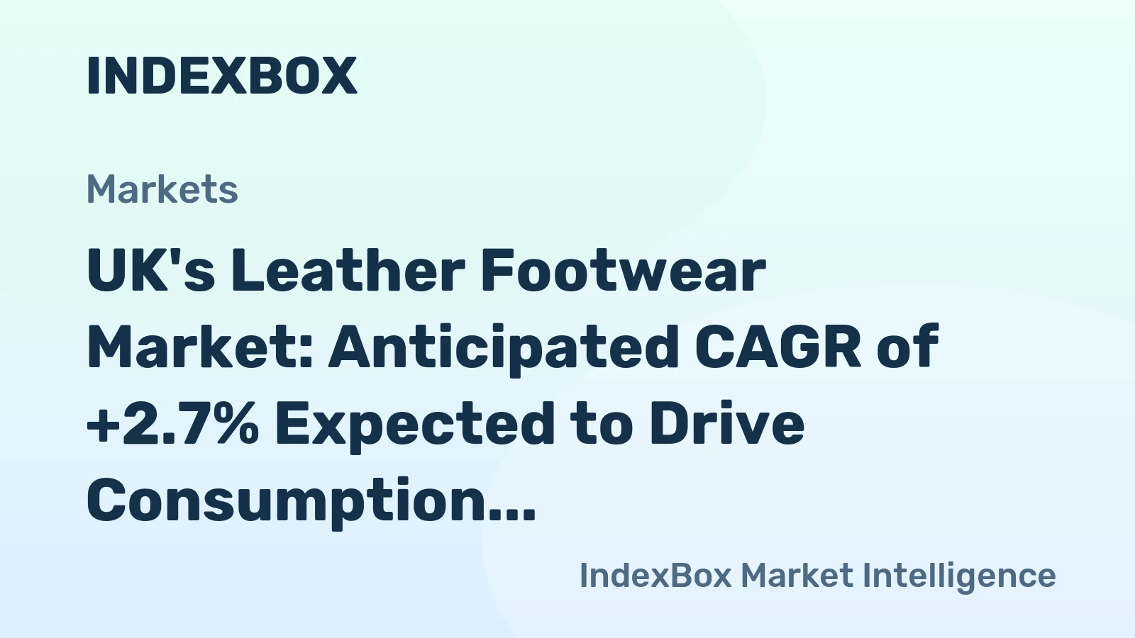 UK's Leather Footwear Market: Anticipated CAGR of +2.7% Expected to Drive Consumption Trend Over Next Decade