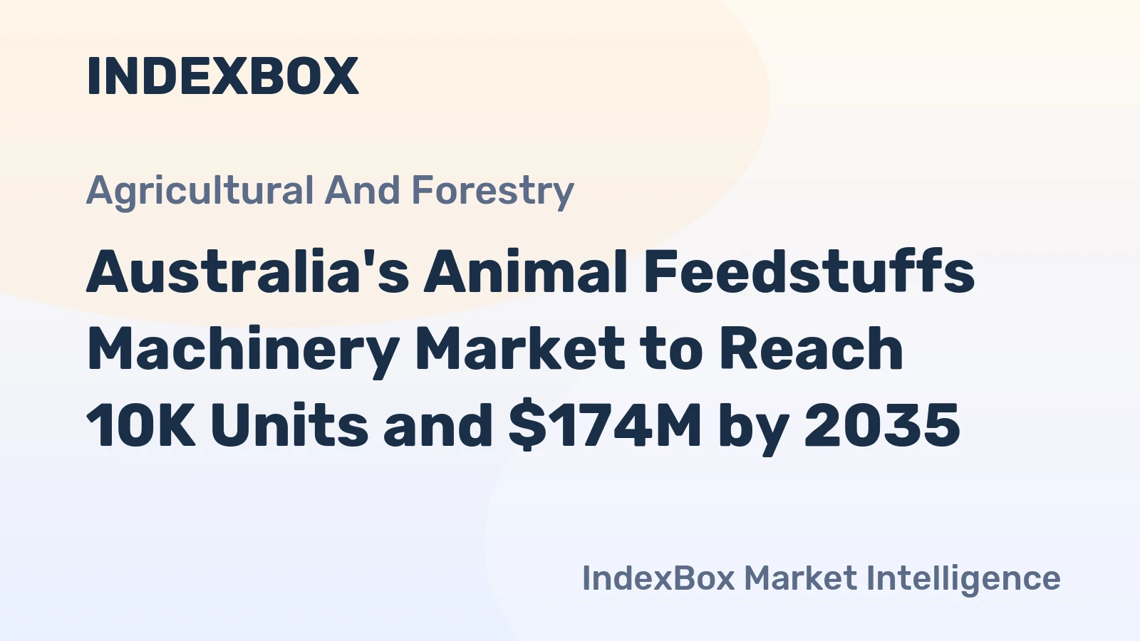 Australia's Animal Feedstuffs Machinery Market to Reach 10K Units and $174M by 2035
