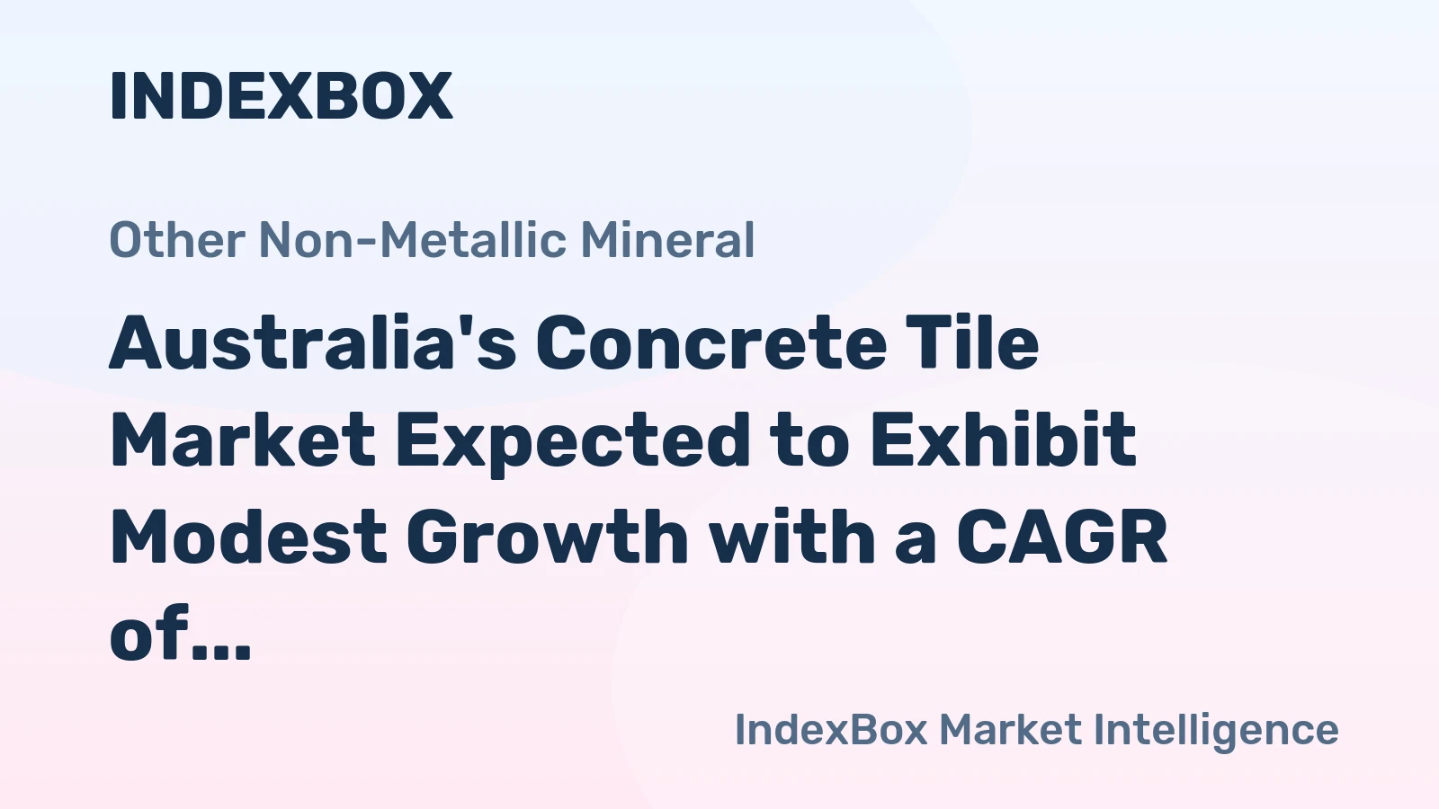 Australia's Concrete Tile Market Expected to Exhibit Modest Growth with a CAGR of +1.3%