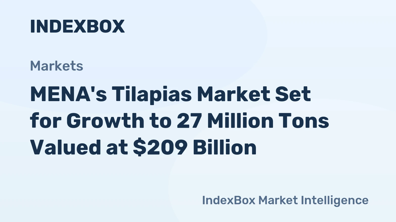 MENA's Tilapias Market Set for Growth to 27 Million Tons Valued at $209 Billion