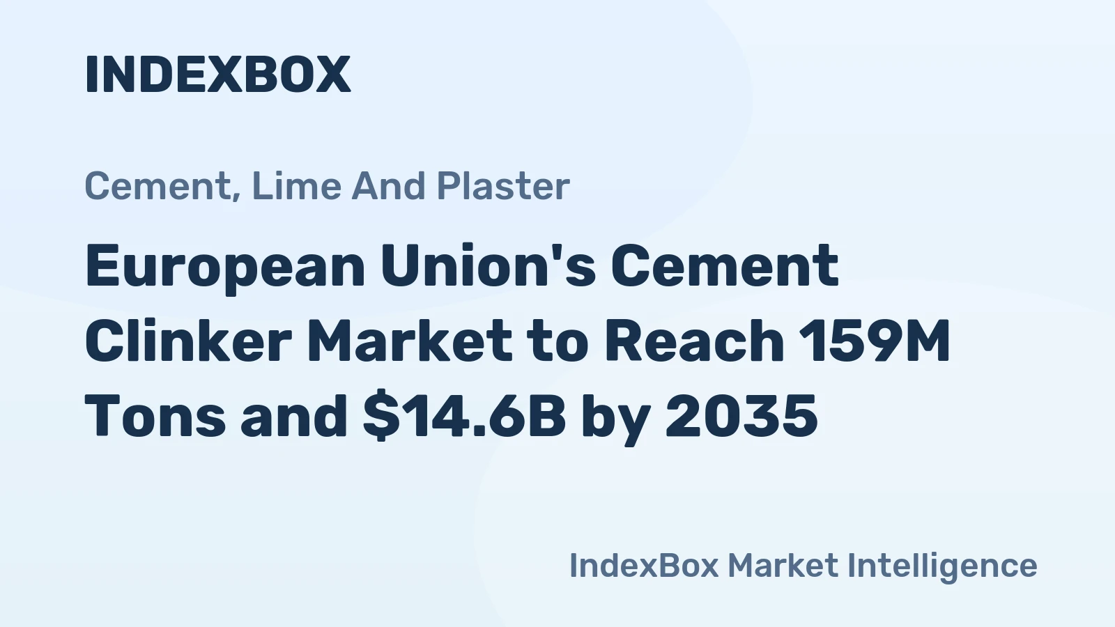 European Union's Cement Clinker Market to Reach 159M Tons and $14.6B by 2035