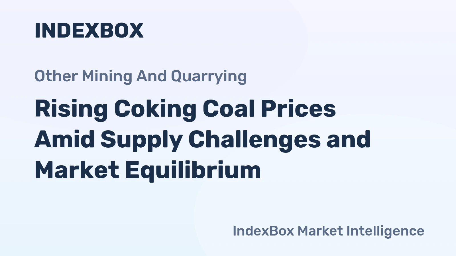 Rising Coking Coal Prices Amid Supply Challenges and Market Equilibrium