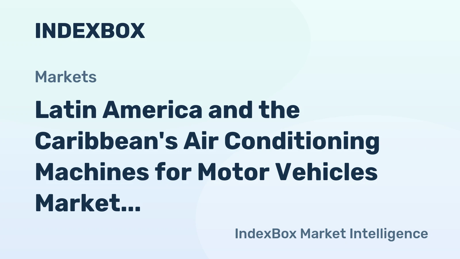 Latin America and the Caribbean's Air Conditioning Machines for Motor Vehicles Market to Reach 18M Units and $4.6B by 2035