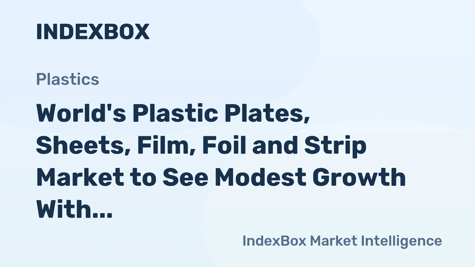 World's Plastic Plates, Sheets, Film, Foil and Strip Market to See Modest Growth With a 1.4% CAGR Through 2035