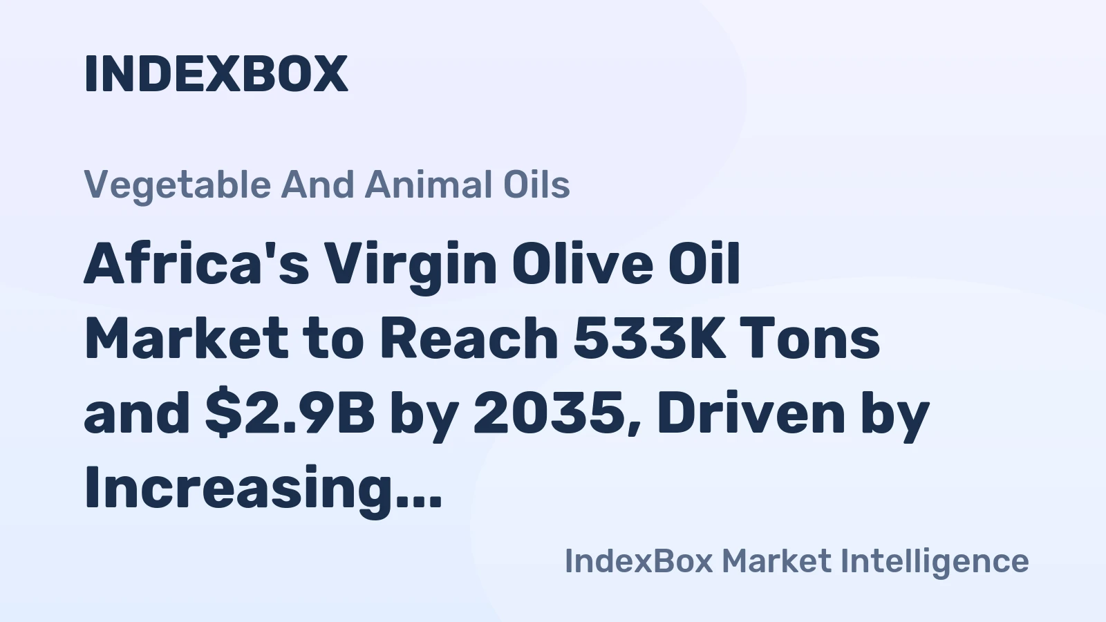 Africa's Virgin Olive Oil Market to Reach 533K Tons and $2.9B by 2035, Driven by Increasing Demand