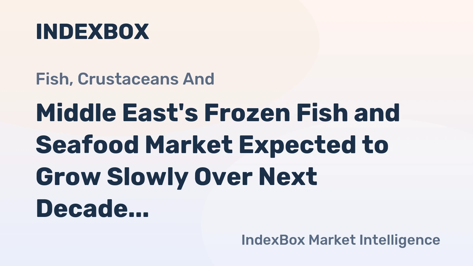 Middle East's Frozen Fish and Seafood Market Expected to Grow Slowly Over Next Decade, Reaching 710K Tons and $3.5B by 2035