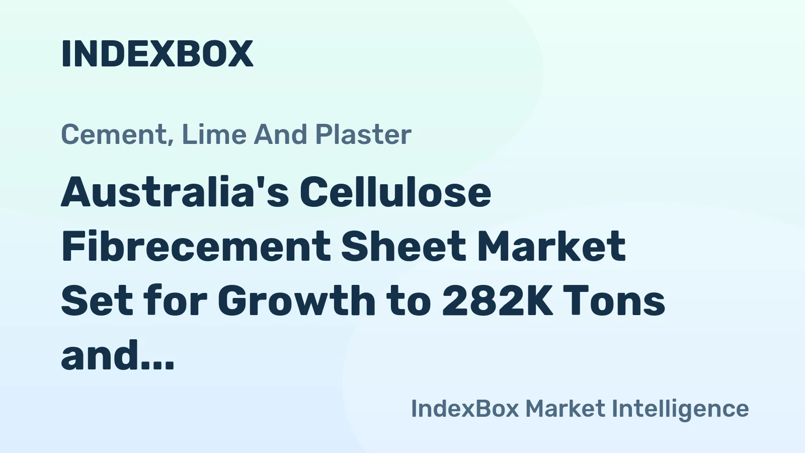 Australia's Cellulose Fibrecement Sheet Market Set for Growth to 282K Tons and $174M