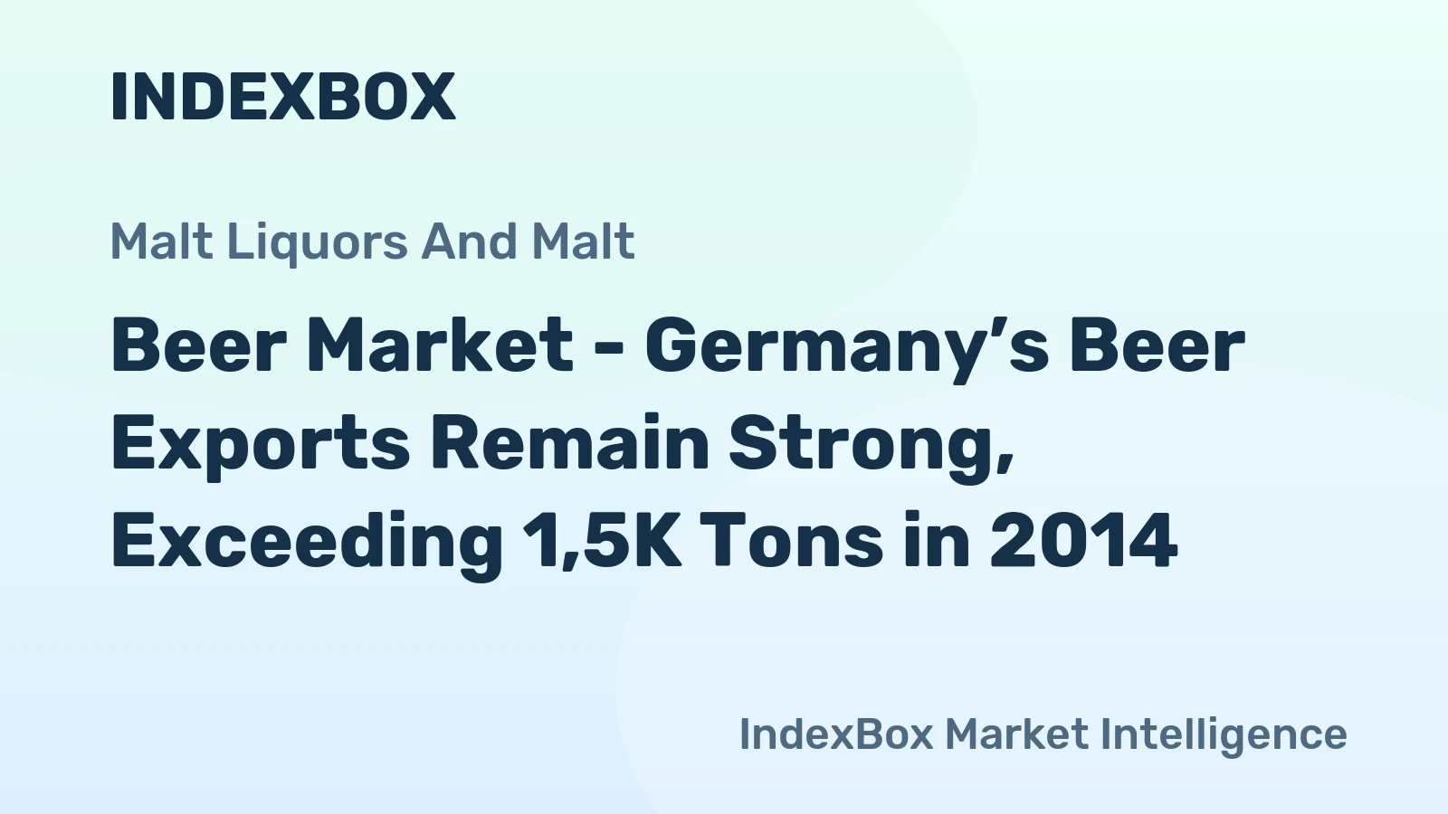 Beer Market - Germany’s Beer Exports Remain Strong, Exceeding 1,5K Tons in 2014 