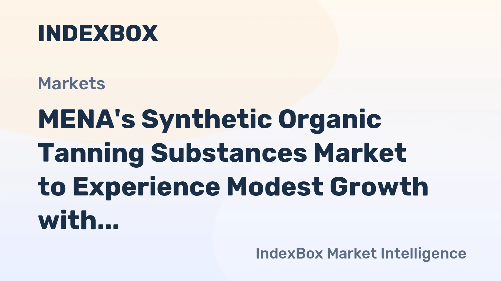 MENA's Synthetic Organic Tanning Substances Market to Experience Modest Growth with +0.7% CAGR