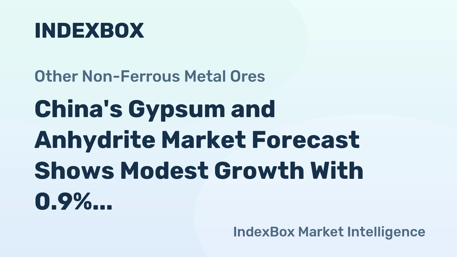 China's Gypsum and Anhydrite Market Forecast Shows Modest Growth With 0.9% CAGR in Value