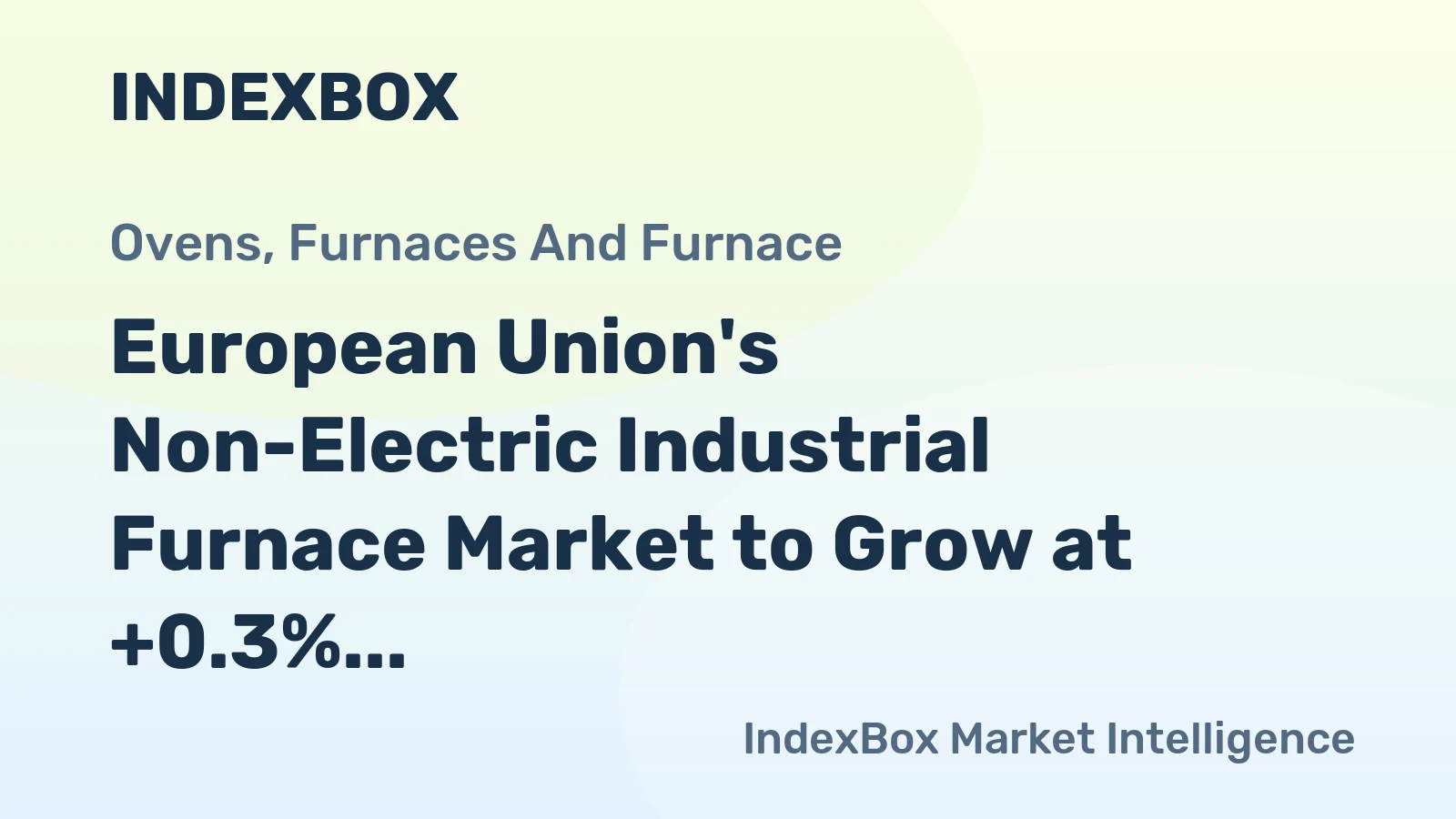 European Union's Non-Electric Industrial Furnace Market to Grow at +0.3% CAGR, Reaching $5.1B by 2035