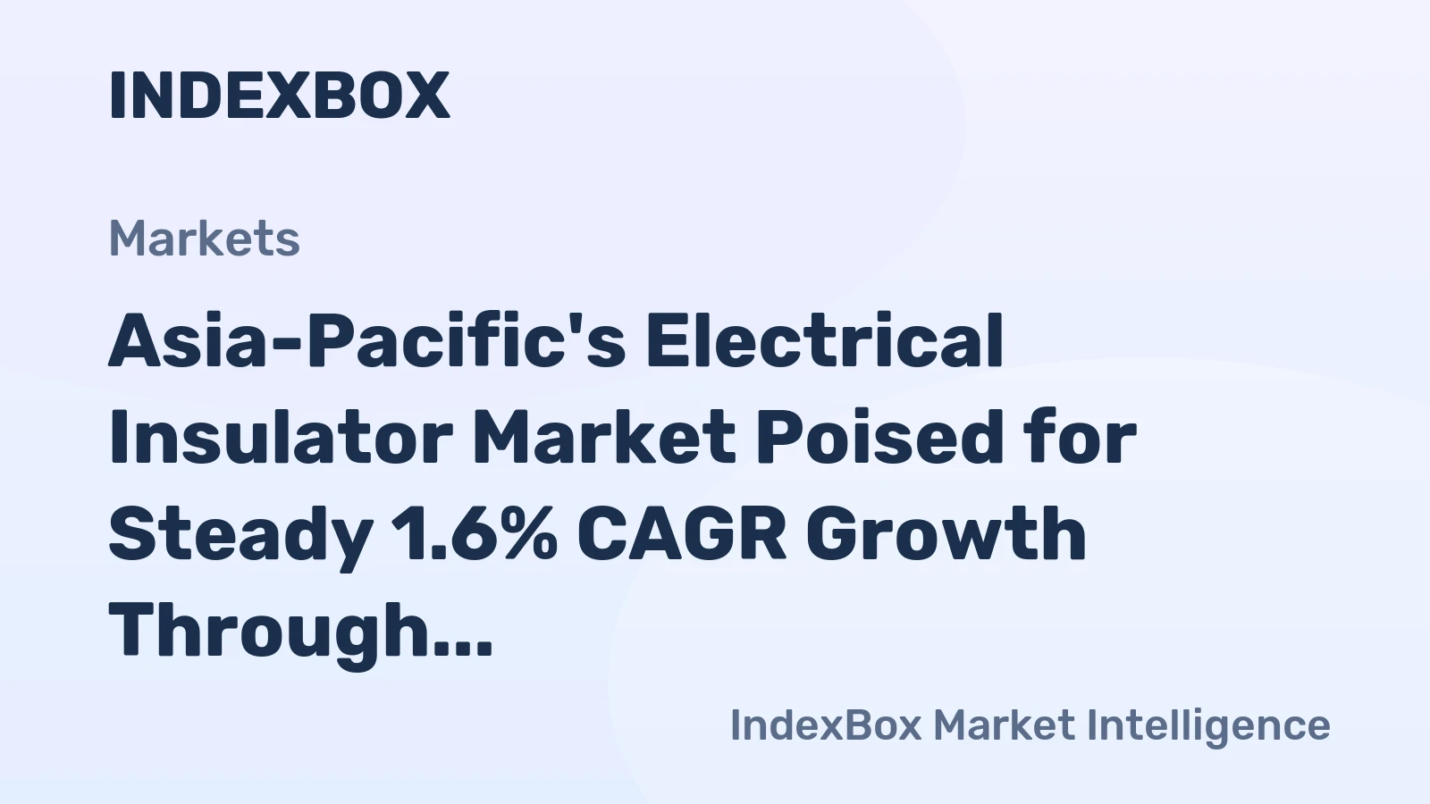 Asia-Pacific's Electrical Insulator Market Poised for Steady 1.6% CAGR Growth Through 2035