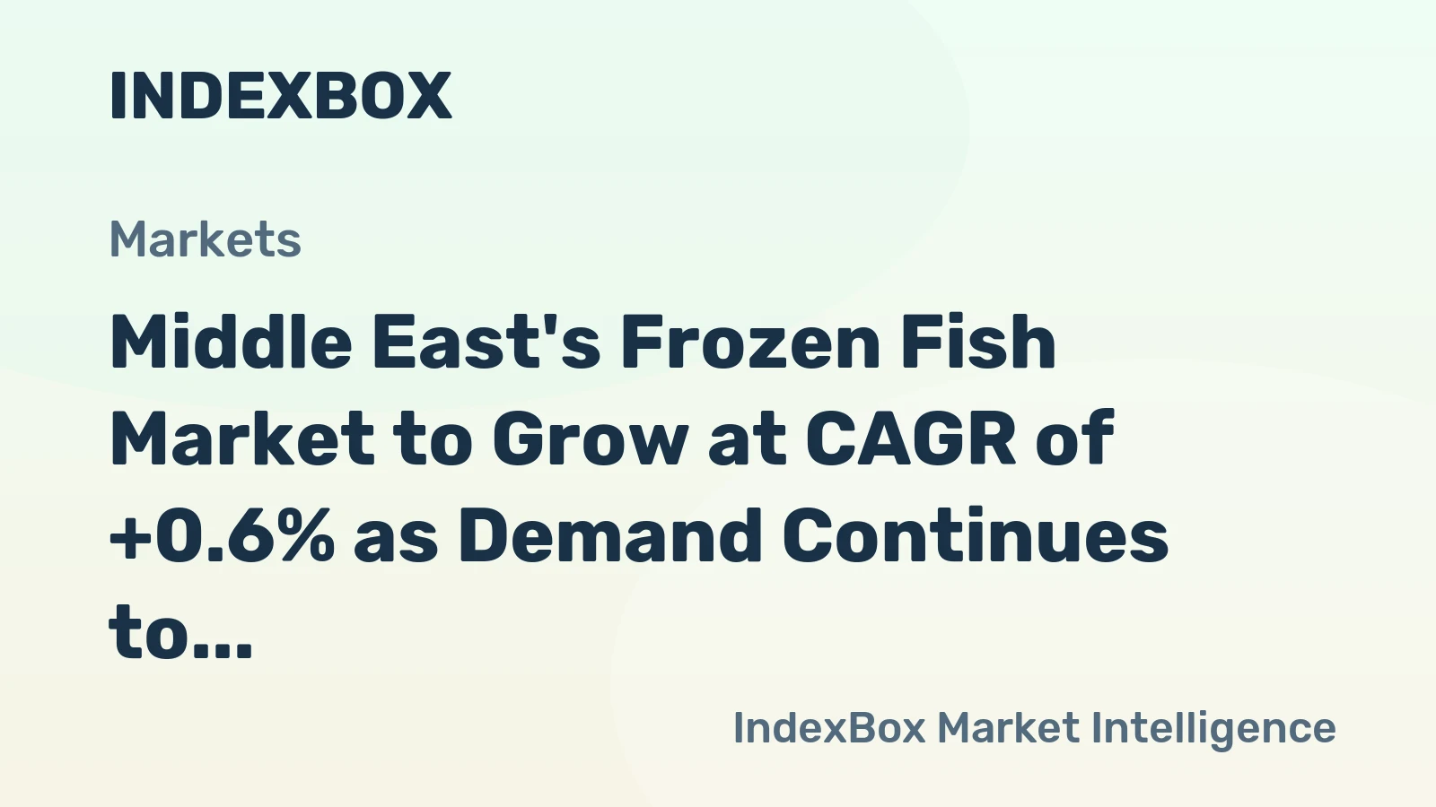 Middle East's Frozen Fish Market to Grow at CAGR of +0.6% as Demand Continues to Rise