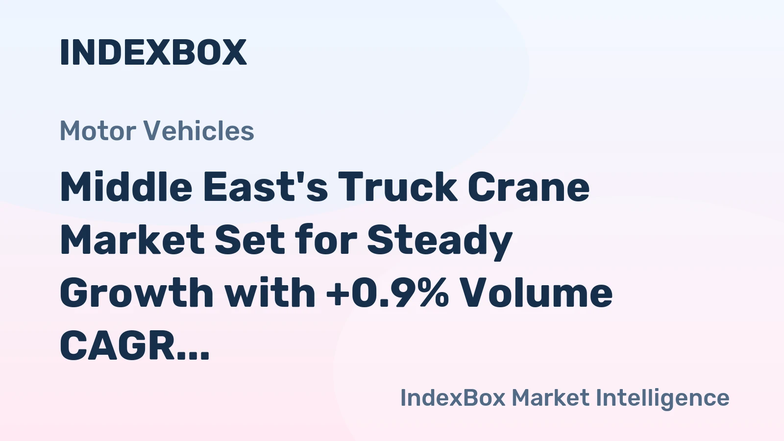 Middle East's Truck Crane Market Set for Steady Growth with +0.9% Volume CAGR Through 2035