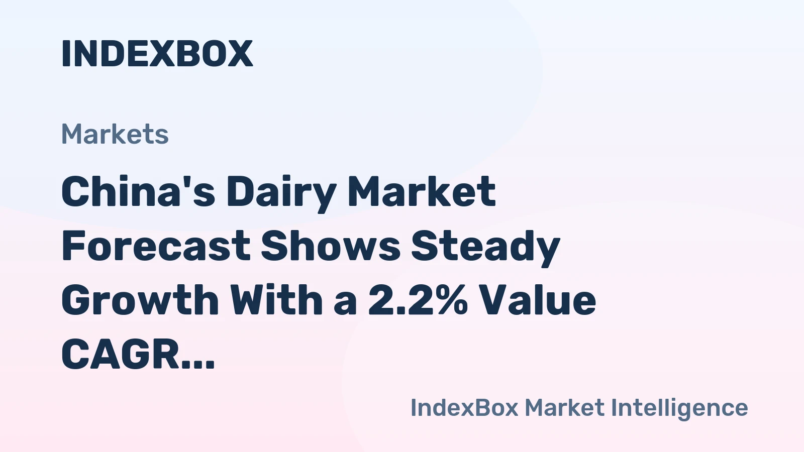 China's Dairy Market Forecast Shows Steady Growth With a 2.2% Value CAGR Through 2035