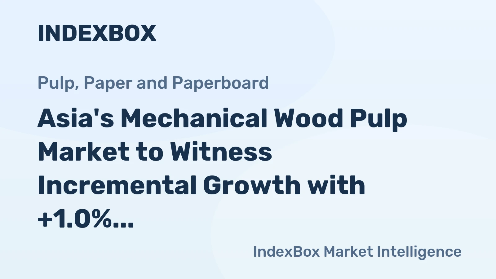 Asia's Mechanical Wood Pulp Market to Witness Incremental Growth with +1.0% CAGR Over the Next Decade