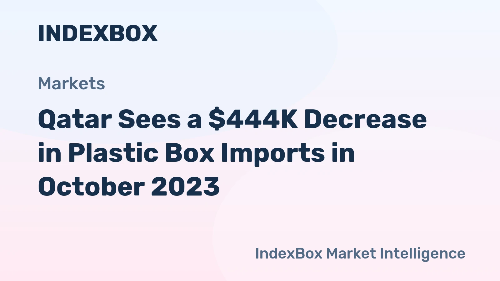 Qatar Sees a $444K Decrease in Plastic Box Imports in October 2023