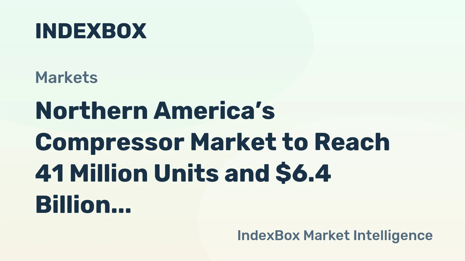 Northern America’s Compressor Market to Reach 41 Million Units and $6.4 Billion