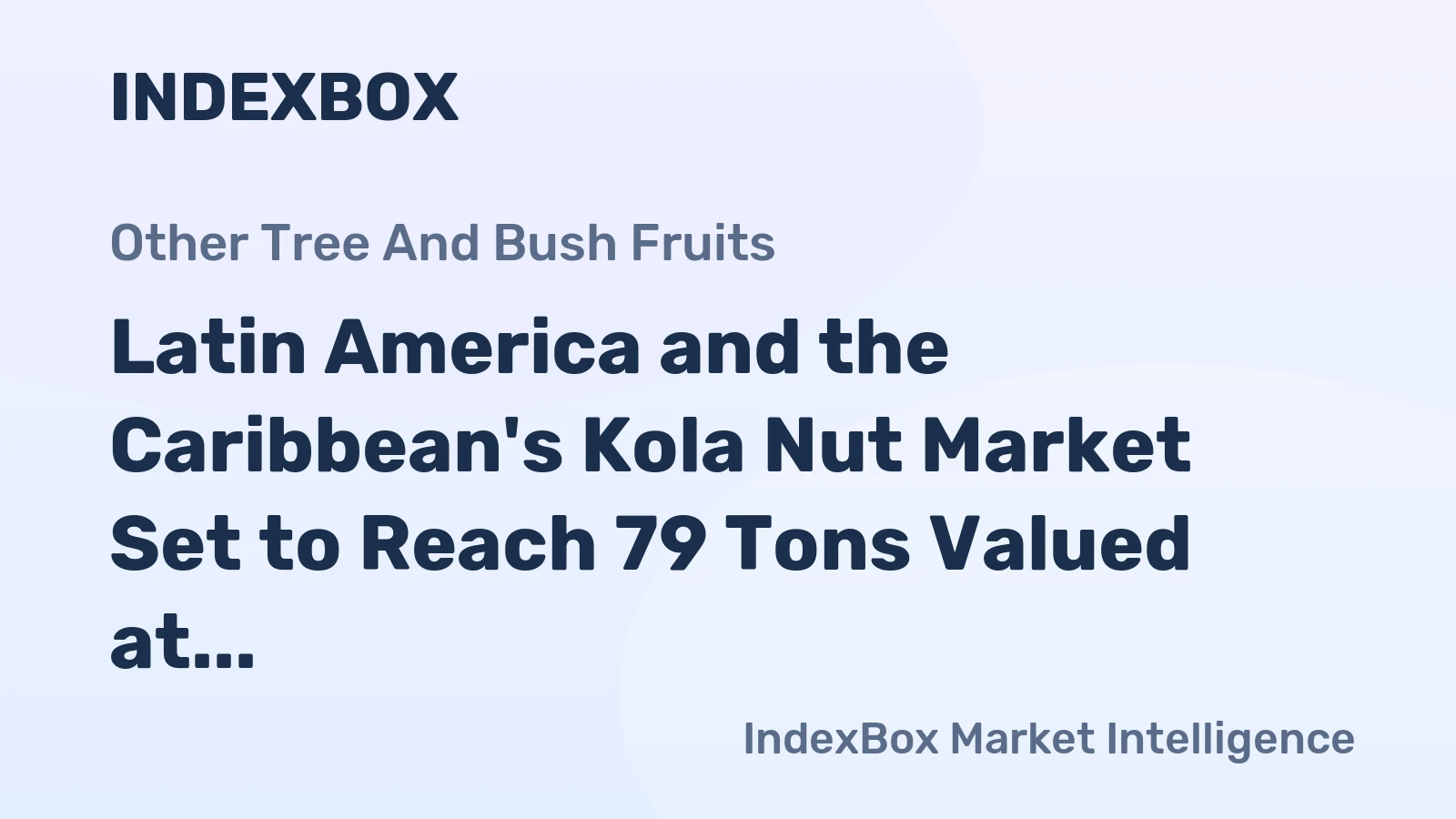 Latin America and the Caribbean's Kola Nut Market Set to Reach 79 Tons Valued at $354K by 2035