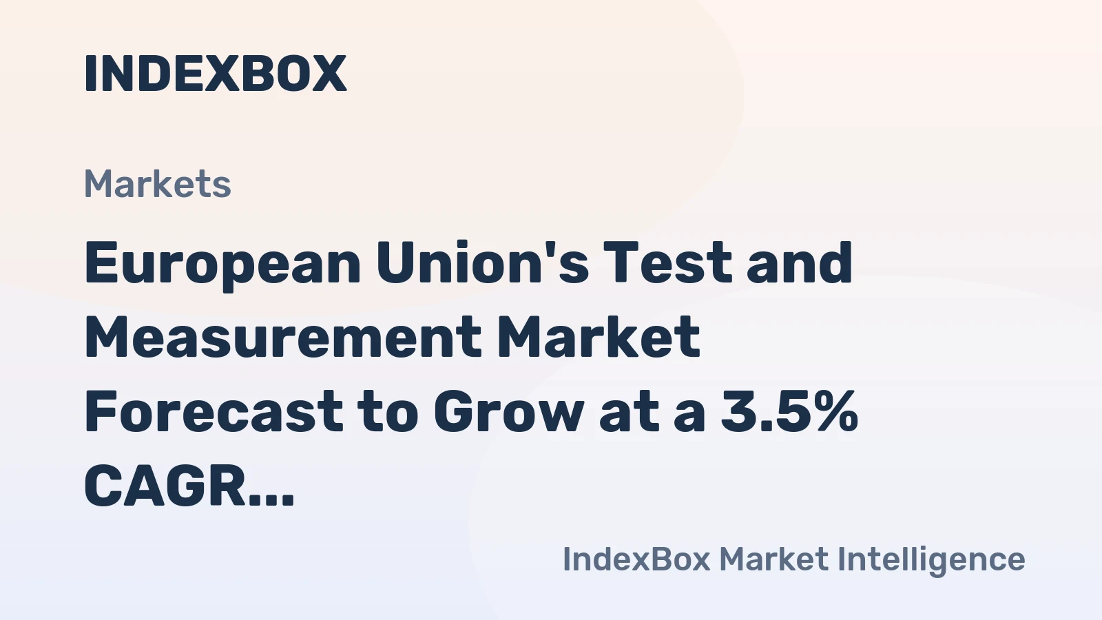 European Union's Test and Measurement Market Forecast to Grow at a 3.5% CAGR in Value Terms