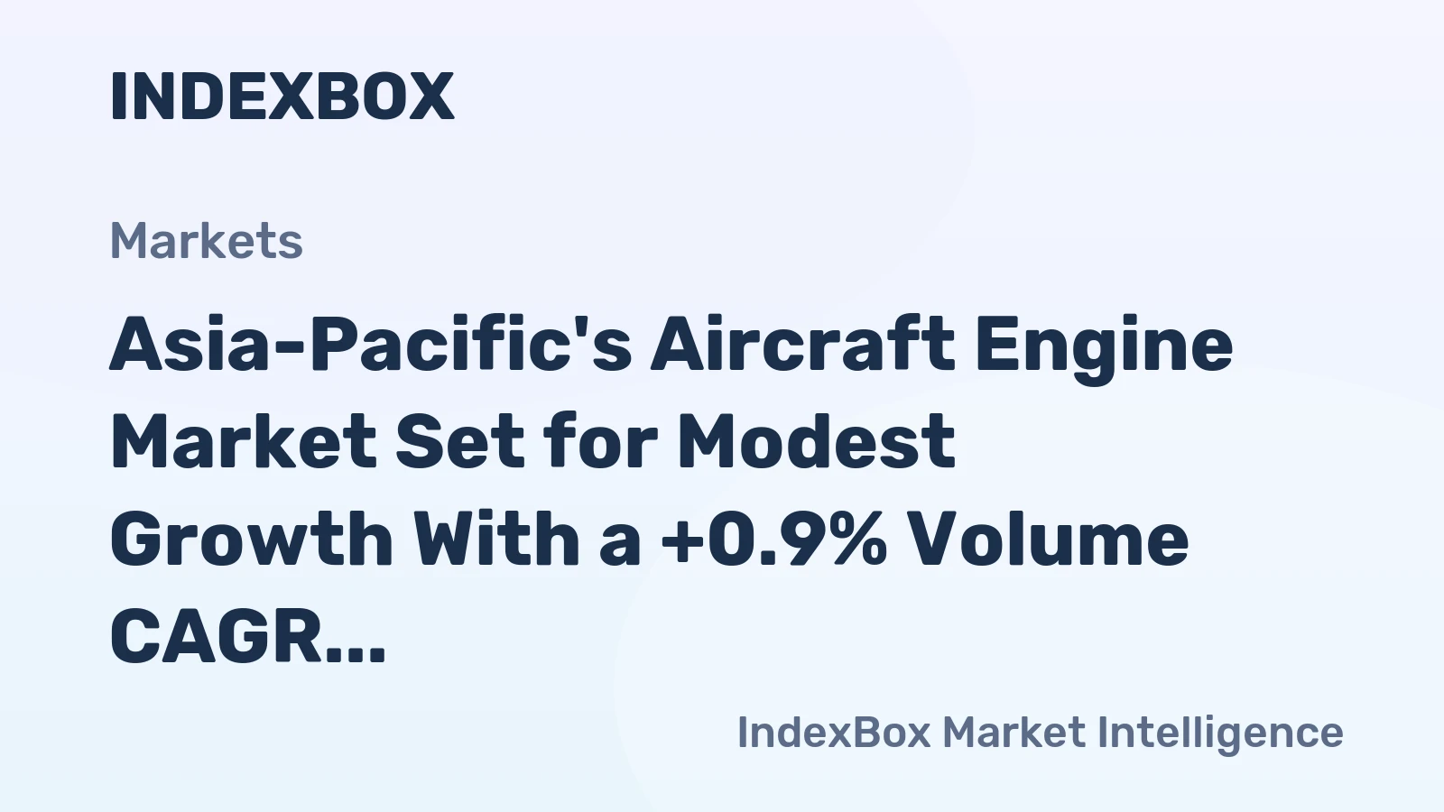 Asia-Pacific's Aircraft Engine Market Set for Modest Growth With a +0.9% Volume CAGR