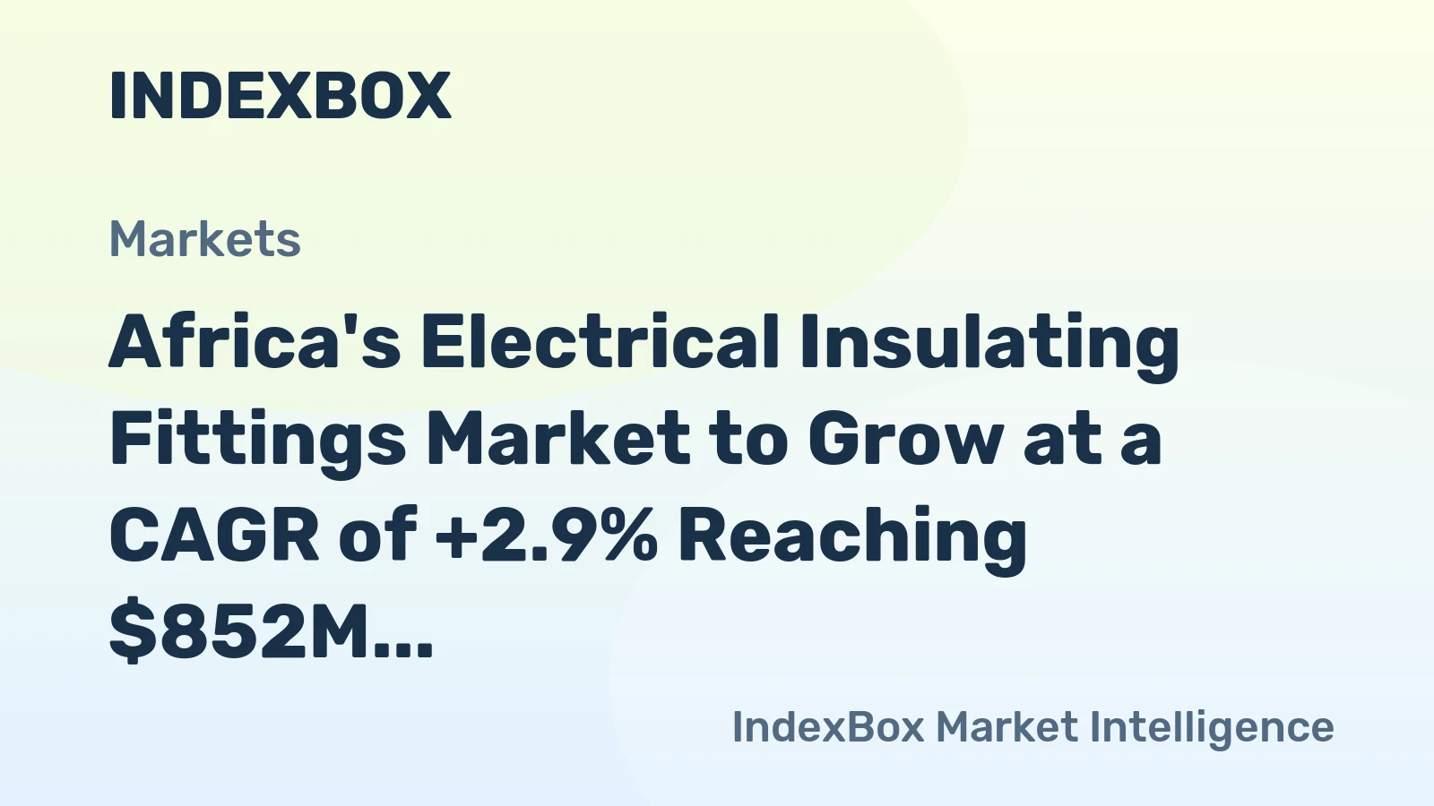 Africa's Electrical Insulating Fittings Market to Grow at a CAGR of +2.9% Reaching $852M by 2035
