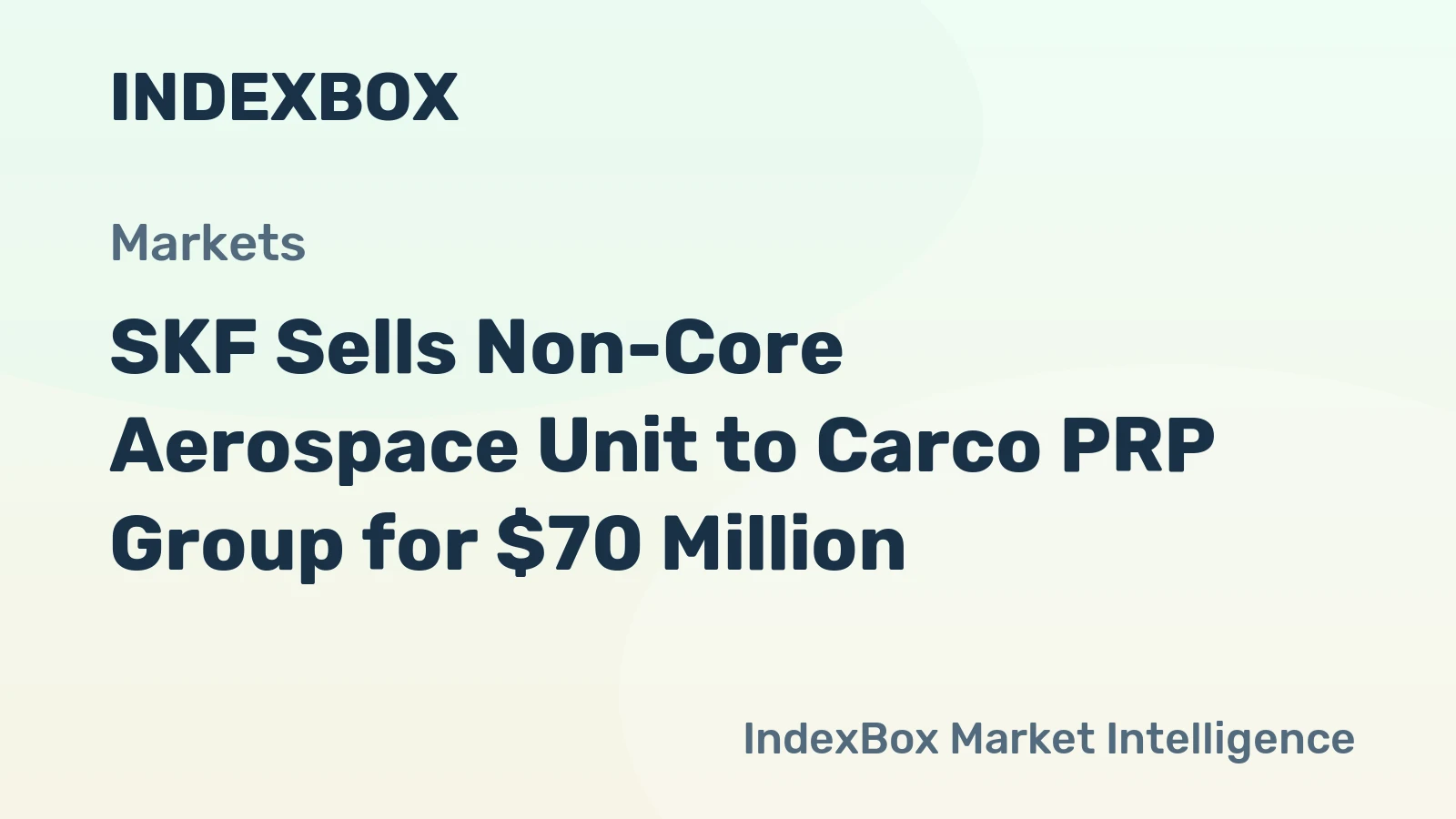 SKF Sells Non-Core Aerospace Unit to Carco PRP Group for $70 Million