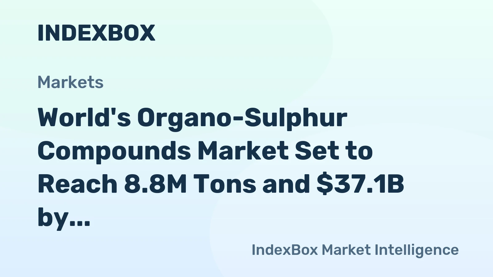 World's Organo-Sulphur Compounds Market Set to Reach 8.8M Tons and $37.1B by 2035
