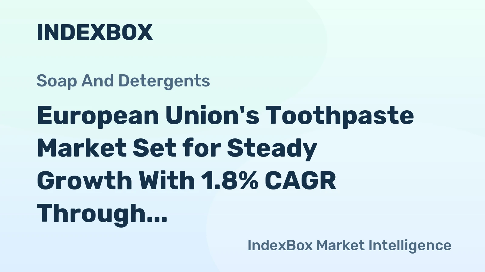 European Union's Toothpaste Market Set for Steady Growth With 1.8% CAGR Through 2035