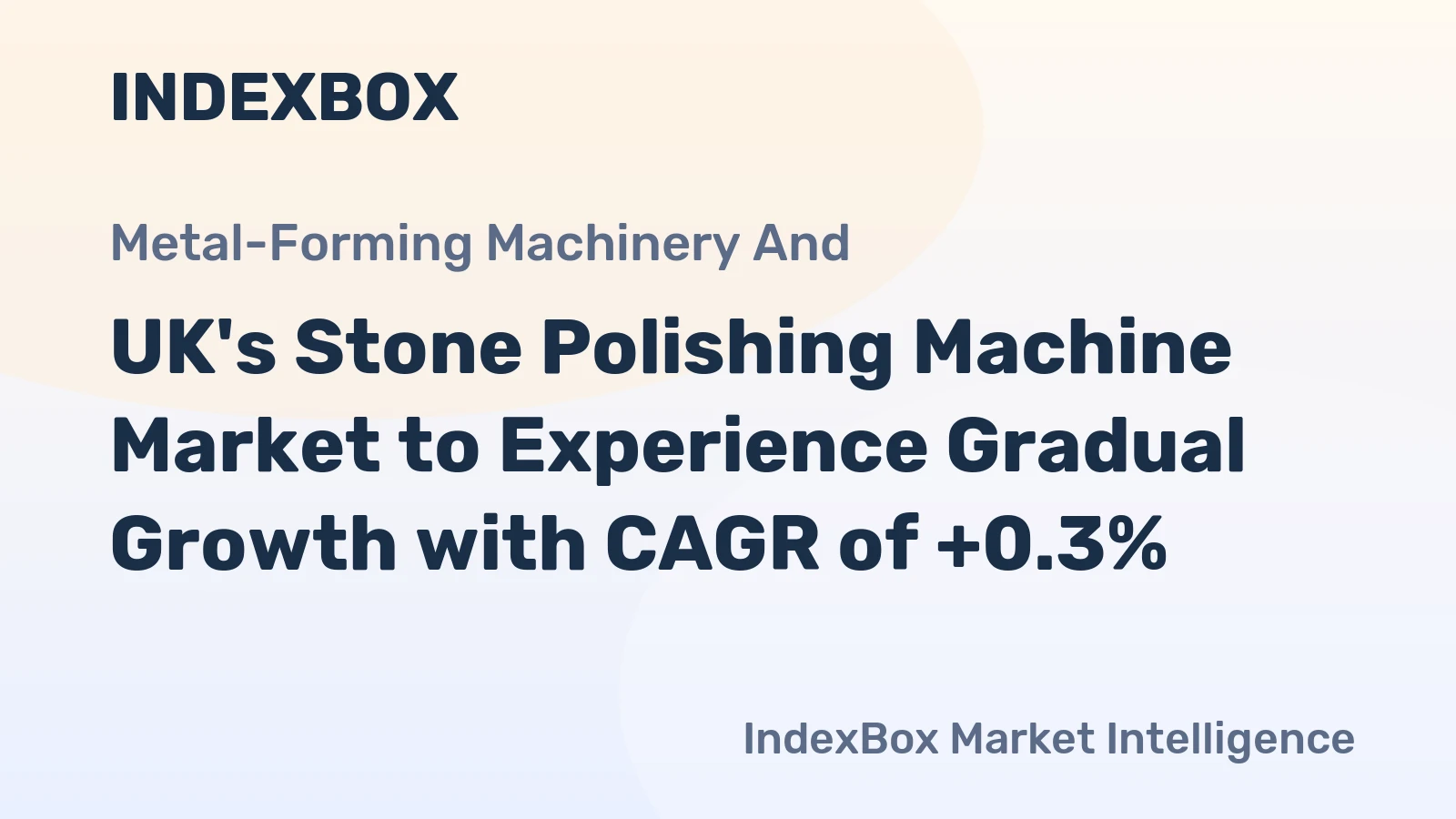 UK's Stone Polishing Machine Market to Experience Gradual Growth with CAGR of +0.3%