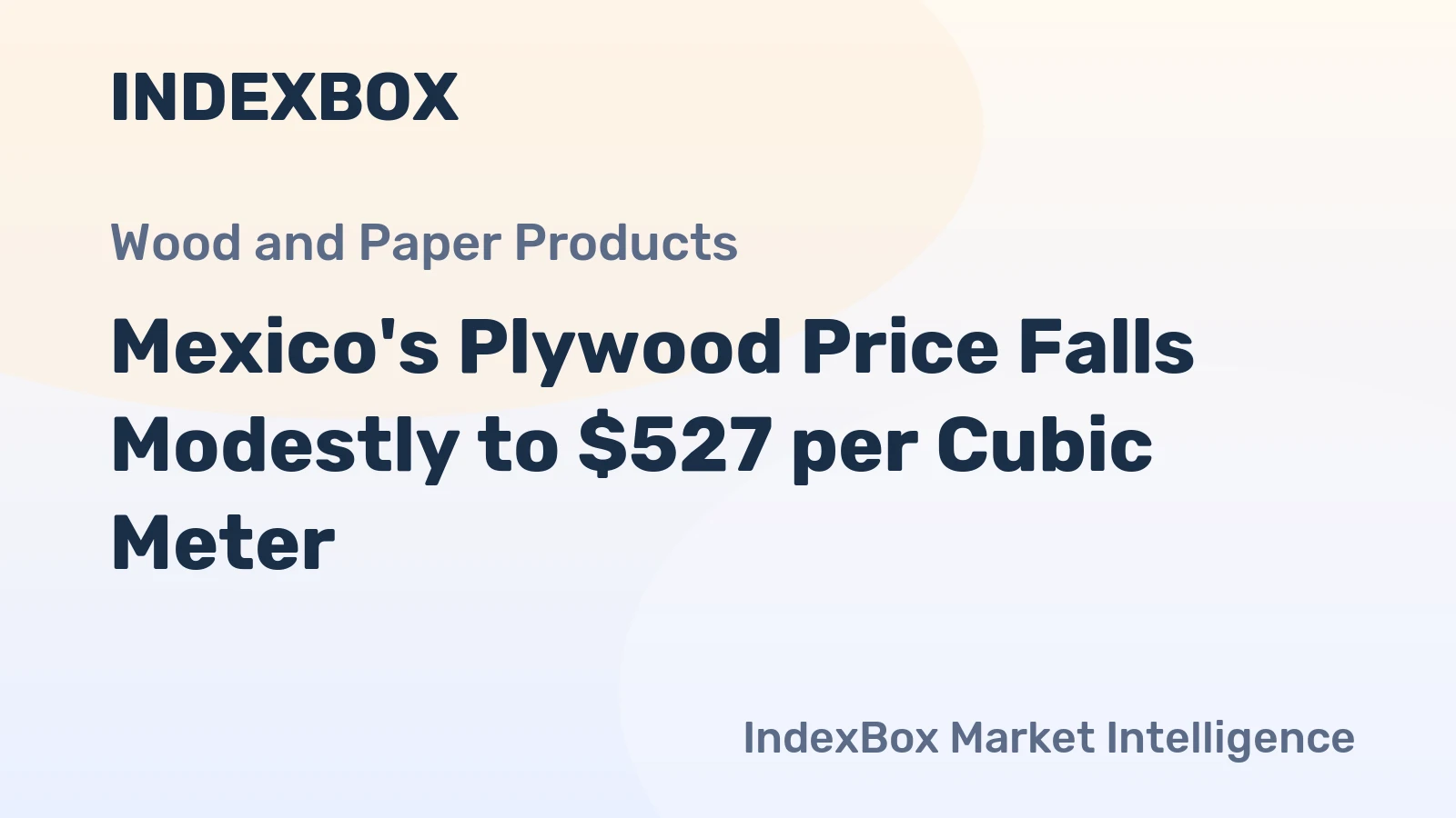 Mexico's Plywood Price Falls Modestly to $527 per Cubic Meter