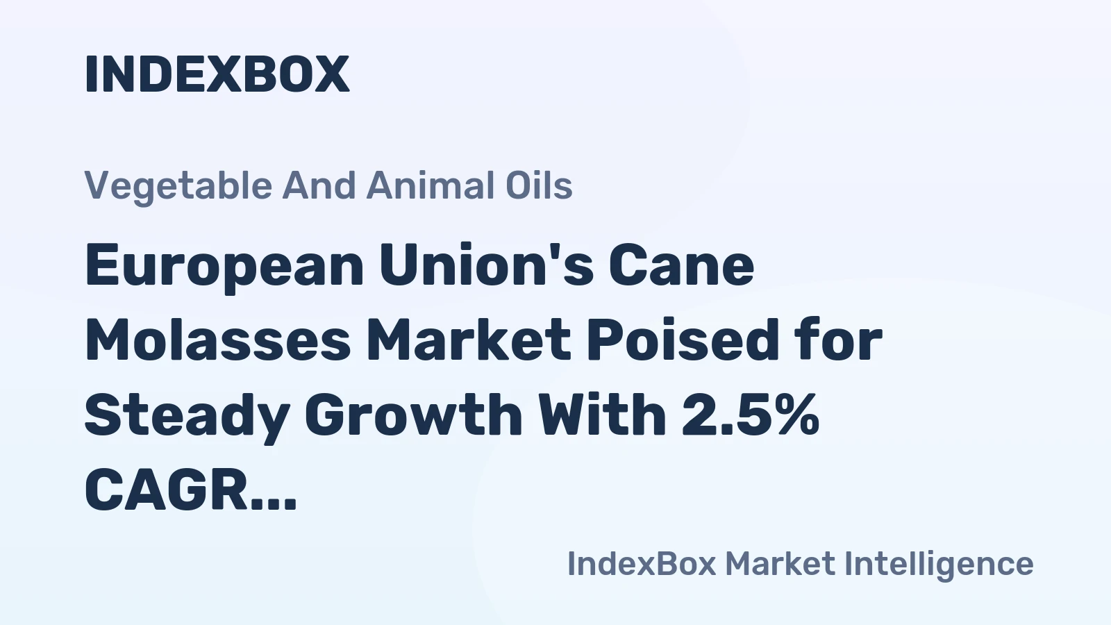 European Union's Cane Molasses Market Poised for Steady Growth With 2.5% CAGR in Value