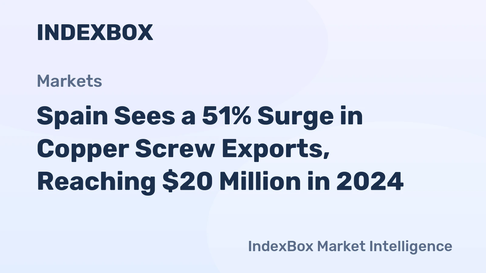 Spain Sees a 51% Surge in Copper Screw Exports, Reaching $20 Million in 2024