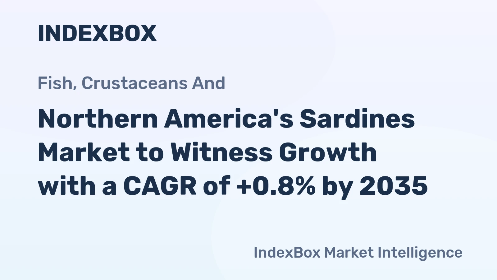 Northern America's Sardines Market to Witness Growth with a CAGR of +0.8% by 2035