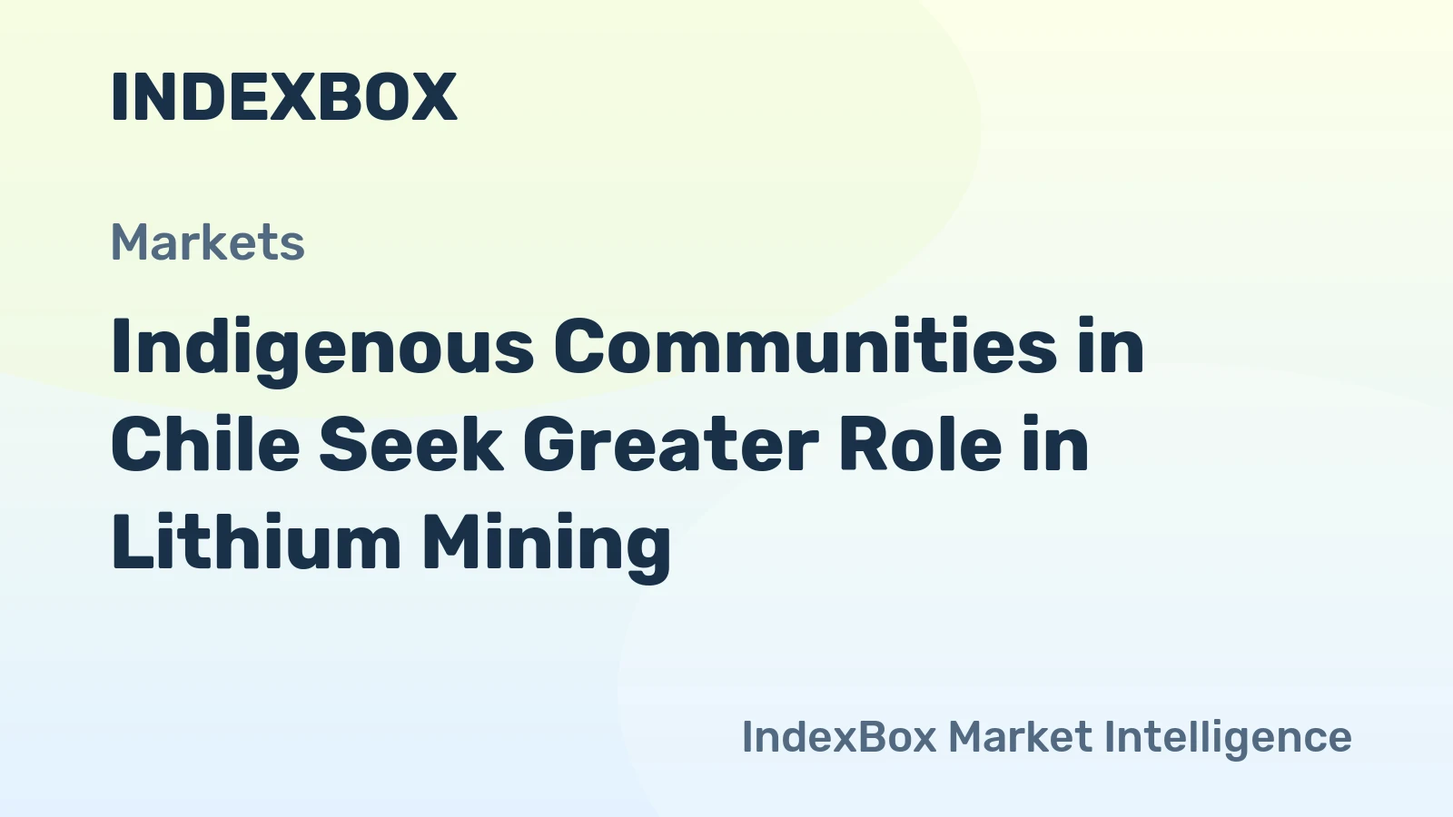 Indigenous Communities in Chile Seek Greater Role in Lithium Mining