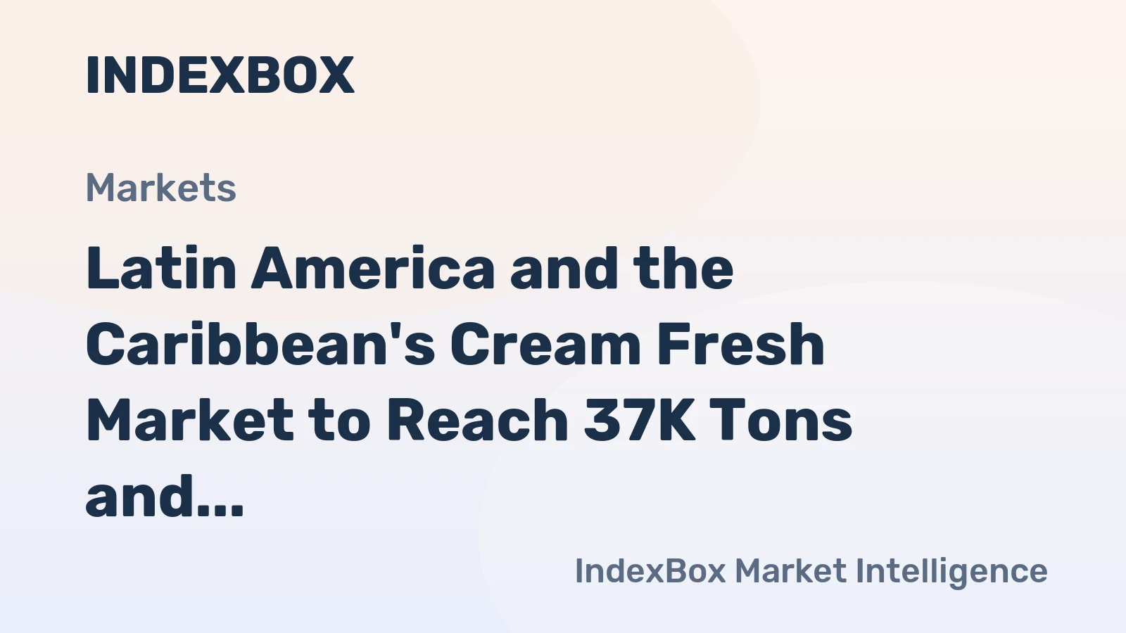 Latin America and the Caribbean's Cream Fresh Market to Reach 37K Tons and $110M by 2035