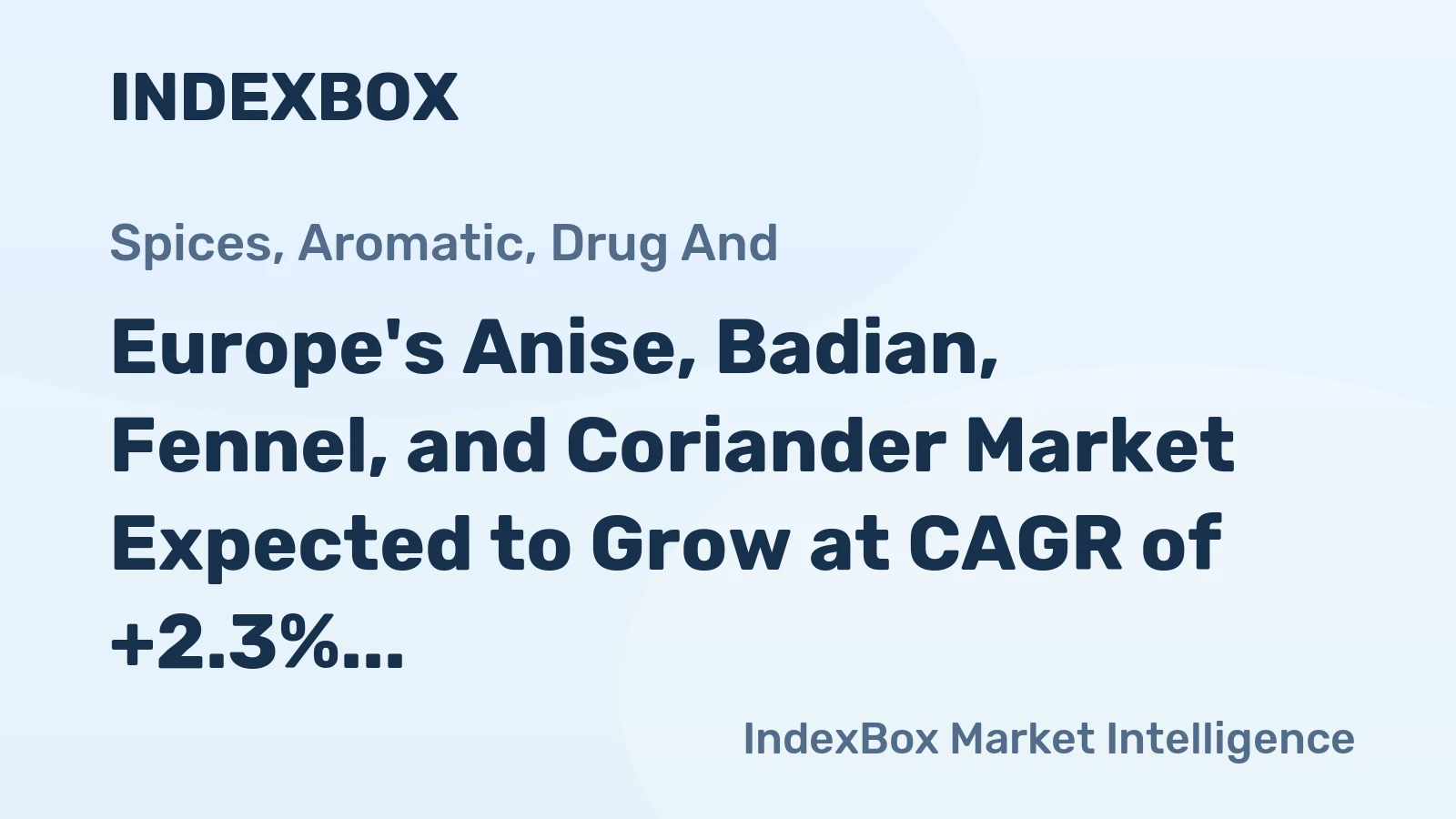 Europe's Anise, Badian, Fennel, and Coriander Market Expected to Grow at CAGR of +2.3% Over Next Decade