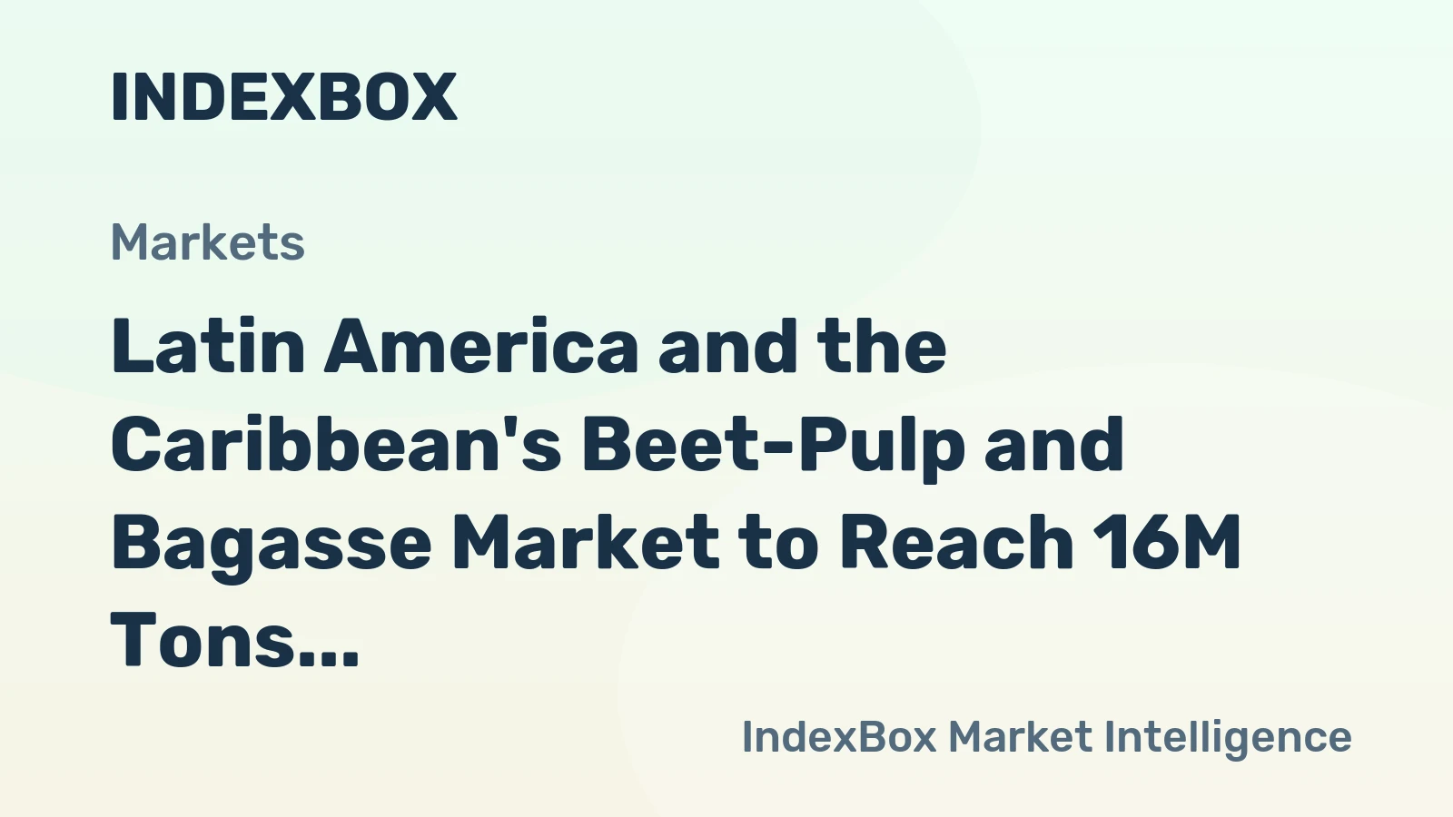 Latin America and the Caribbean's Beet-Pulp and Bagasse Market to Reach 16M Tons and $4.9B by 2035
